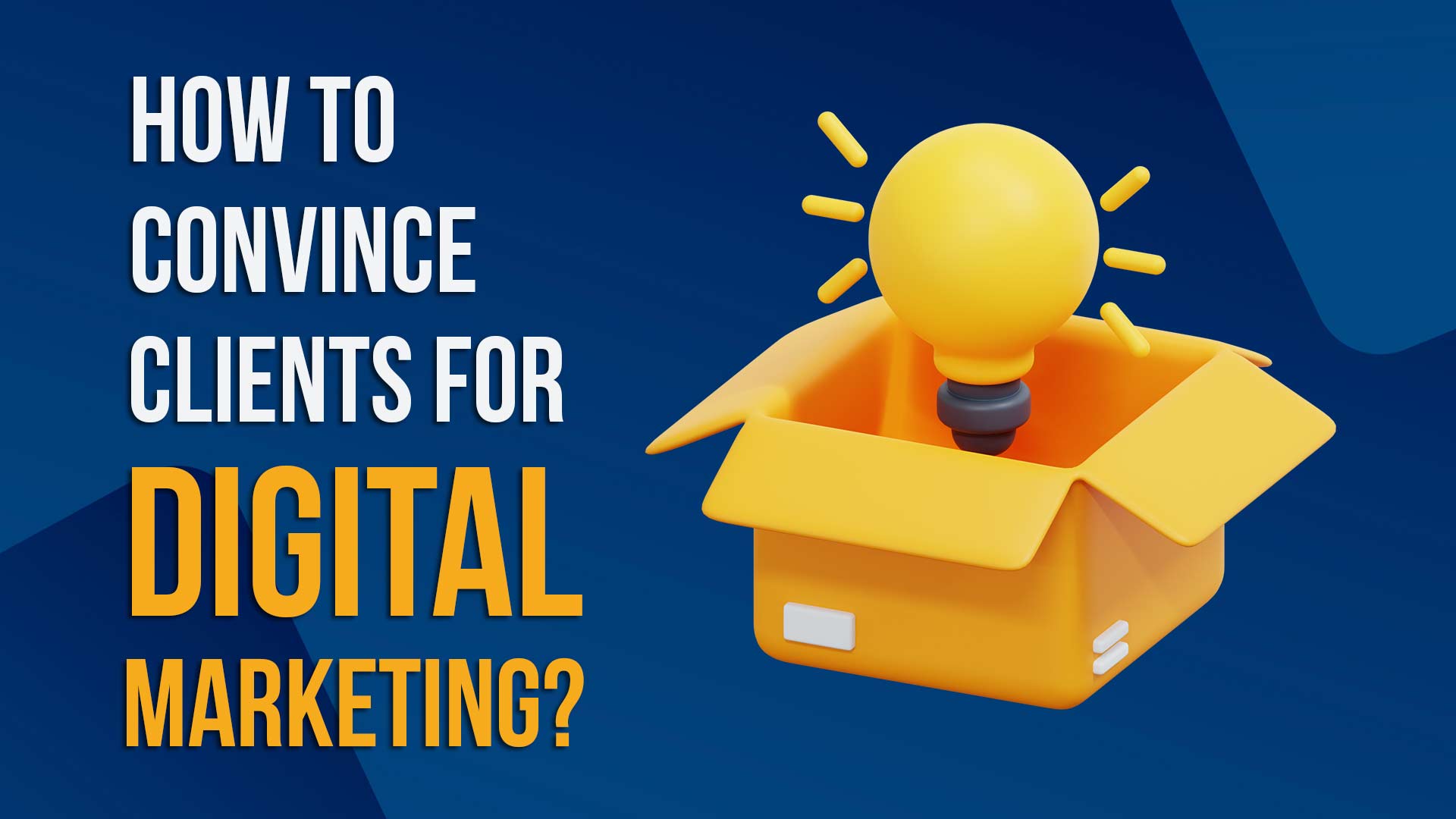 How to Convince clients for Digital Marketing? - Aamir Ahmer Academy Blog