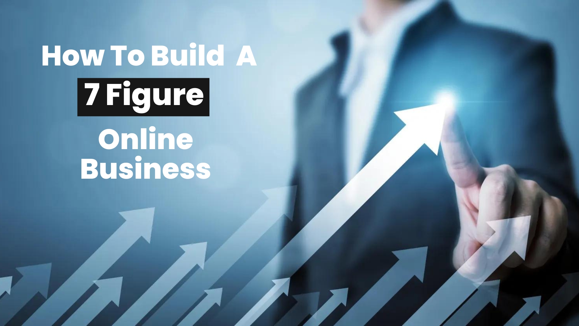 How To Build A 7 Figure Online Business - Aamir Ahmer Academy Blog