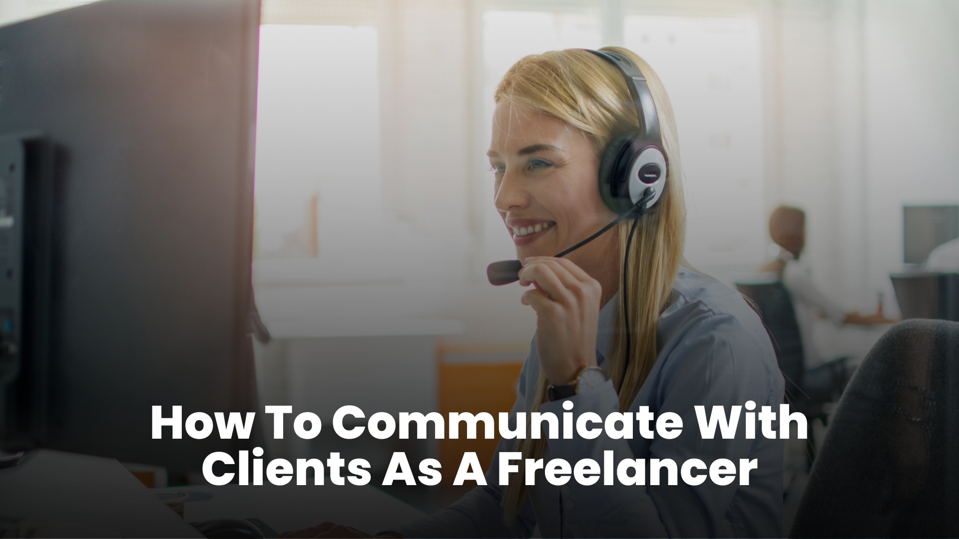 How To Communicate With Clients As A Freelancer - Aamir Ahmer Academy Blog